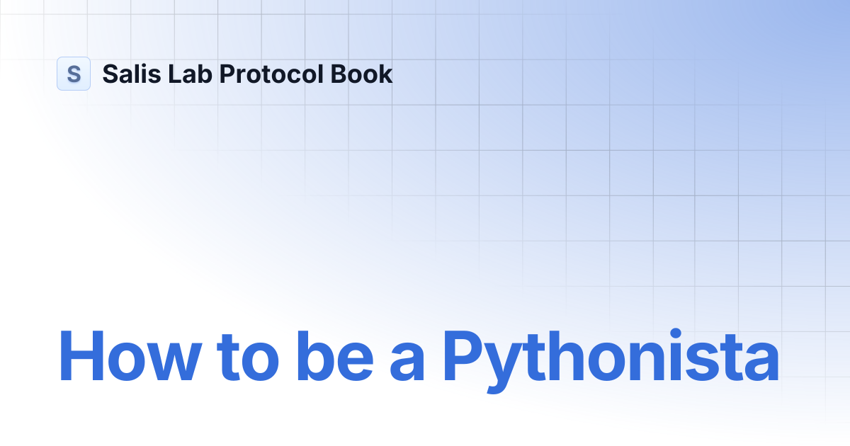 How to be a Pythonista | Salis Lab Protocol Book