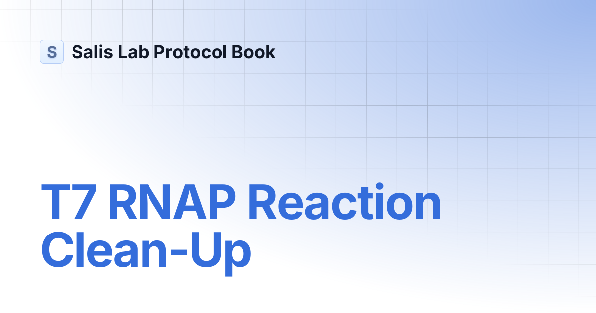 T7 RNAP Reaction Clean-Up | Salis Lab Protocol Book