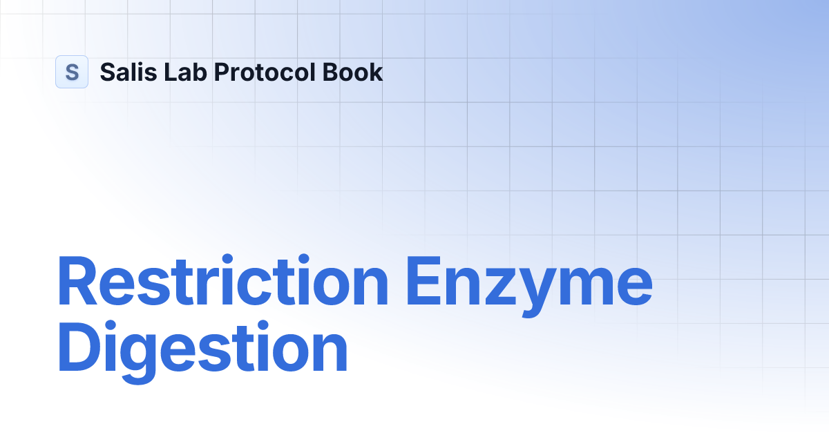 Restriction Enzyme Digestion | Salis Lab Protocol Book