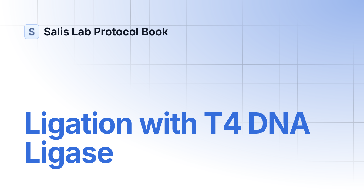 Ligation with T4 DNA Ligase | Salis Lab Protocol Book